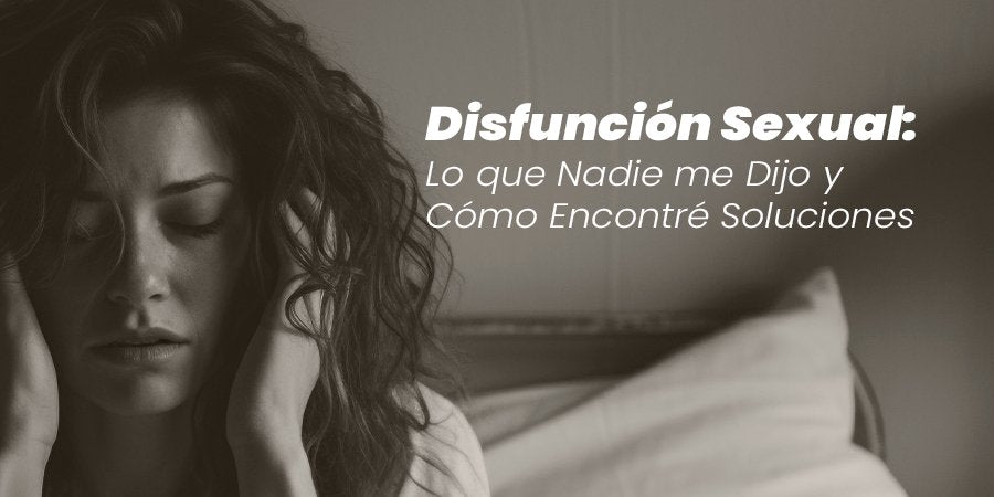 Disfunción sexual: Síntomas, afectación y tratamiento – Tu Salud Intima